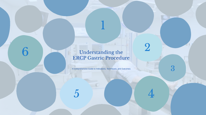Understanding the ERCP Gastric Procedure by cheryl murdock on Prezi