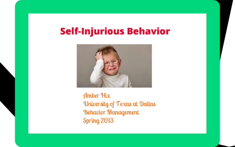 Self-Injurious Behavior by Amber Hix on Prezi