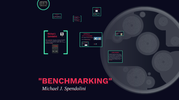 BENCHMARKING (Michael J. Spendolini) by Juan José Benavides Loaiza on Prezi