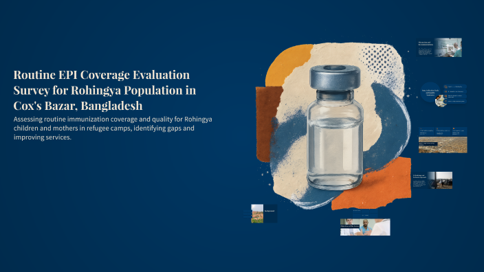 Routine EPI Coverage Evaluation Survey for Rohingya Population in Cox's ...