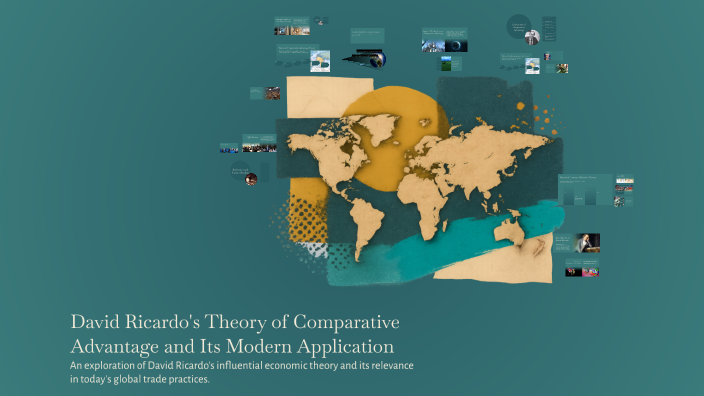 David Ricardo's Theory of Comparative Advantage and Its Modern ...