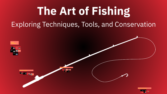 The Art of Fishing by MATIUS MORALES LUMBAN TORUAN on Prezi