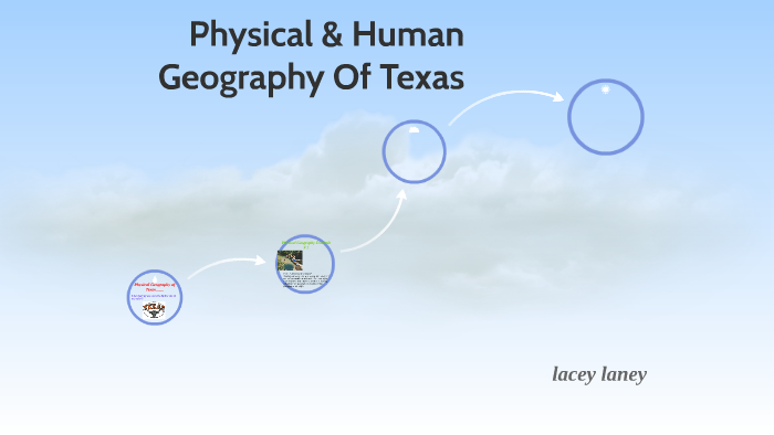 Physical & Human Geography Of Texas by lacey laney on Prezi