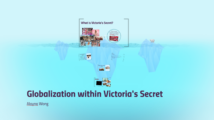 Globalization within Victoria's Secret by Alayna Wong on Prezi