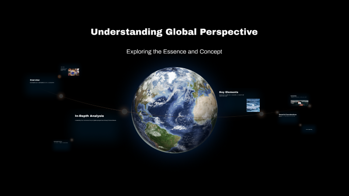Understanding Global Perspective by Mahera Anggi Damayanti on Prezi