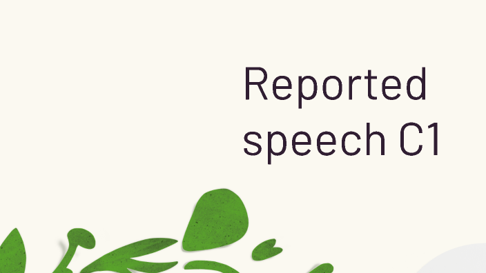Reported speech C1 by maria supinova on Prezi