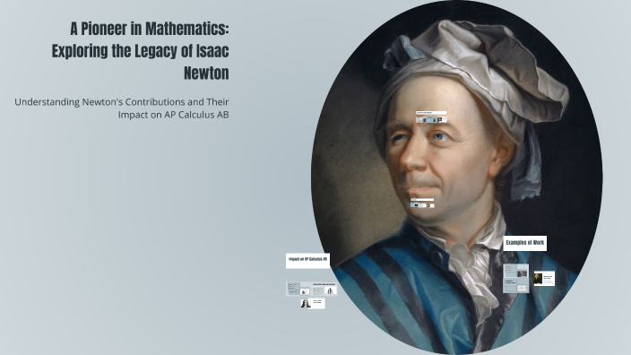 A Pioneer in Mathematics: Exploring the Legacy of Isaac Newton by Malia ...