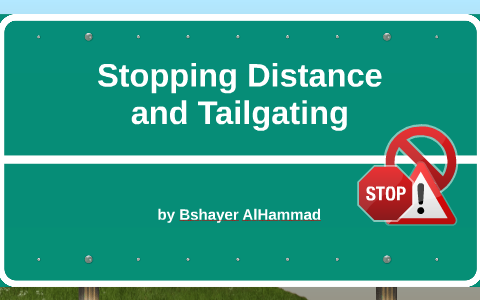 Tailgating and Stopping Distance by Besh Abdullah on Prezi