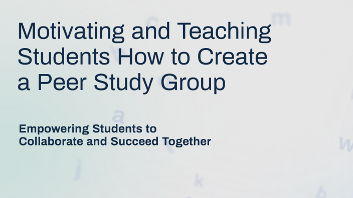 Motivating and Teaching Students How to Create a Peer Study Group by ...