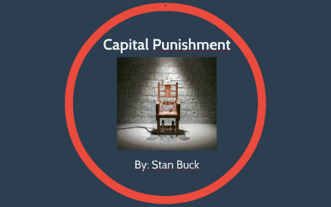 Capital Punishment by Stanley Buck on Prezi