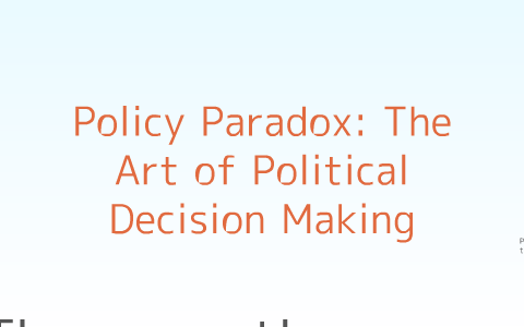 Policy Paradox: The Art of Political Decision Making by Ashley Sulek on ...