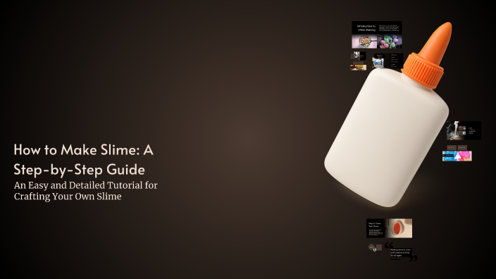 How to Make Slime: A Step-by-Step Guide by Adam Knowles on Prezi