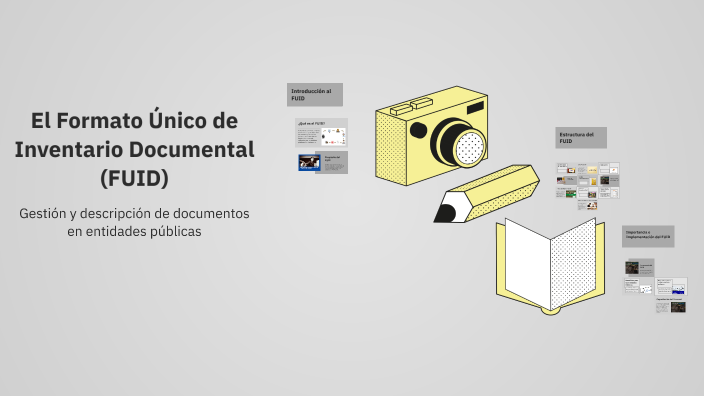 El Formato Único de Inventario Documental (FUID) by miguel berdugo on Prezi