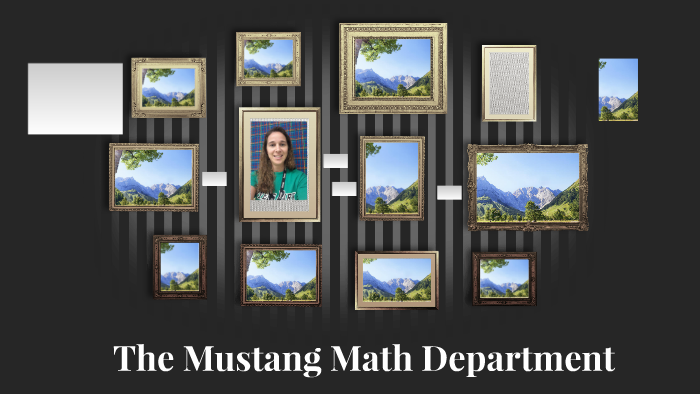 The Mustang Math Department 2020-2021 by Karen Blackert on Prezi