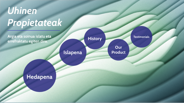 UHINEN PROPIETATEAK by Cuesta Mikel on Prezi