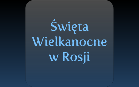 Russian Easter by kam ch on Prezi