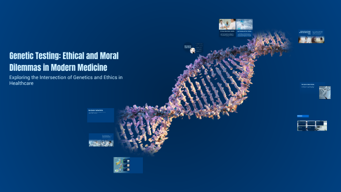 Genetic Testing: Ethical and Moral Dilemmas in Modern Medicine by Aniya ...