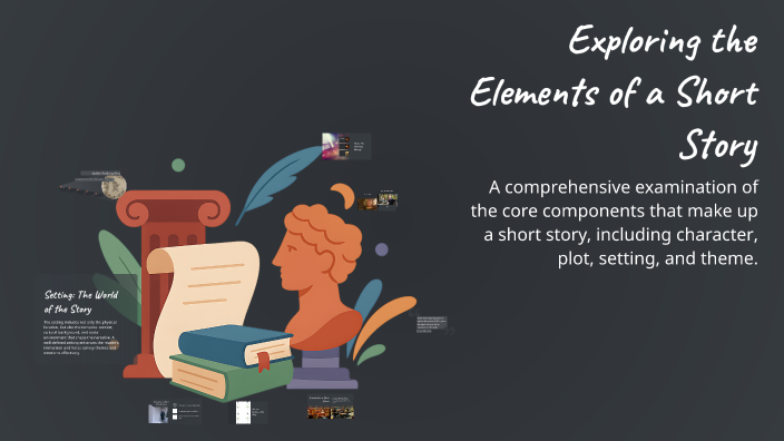 Exploring the Elements of a Short Story by Tina Newmiller on Prezi