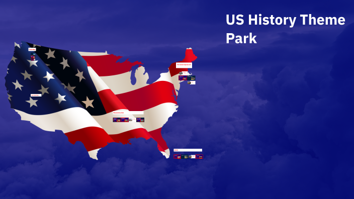 US History Theme Park by Isabella Rivera on Prezi