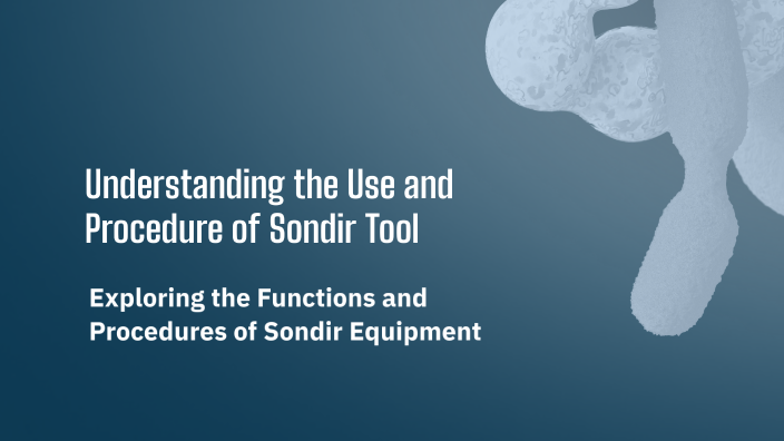 Understanding the Use and Procedure of Sondir Tool by Levina Tumalang ...