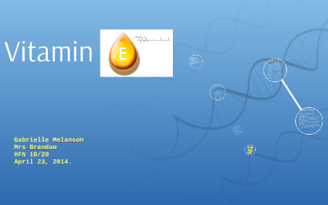 Vitamin E by Gabrielle Melanson on Prezi