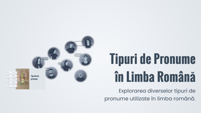 Tipuri de Pronume în Limba Română by Marinela Gheorghian on Prezi