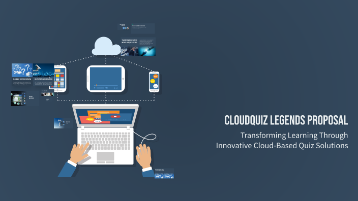 CloudQuiz Legends Proposal by Esihle Mbangeleli on Prezi