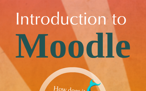Moodle by Lynnette Humphrey on Prezi