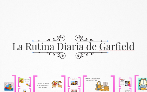 La Rutina Diaria de Garfield - Natalia by Victoria Carothers on Prezi