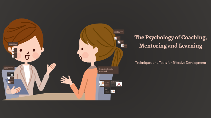 The Psychology of Coaching, Mentoring and Learning by yengayenga fabrice on Prezi