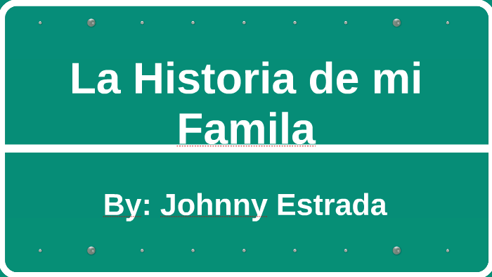 La Historia De Mi Famila By Johnny Estrada