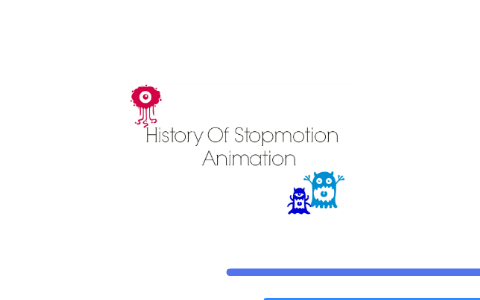 The history of stop motion animation by Lauren Jones