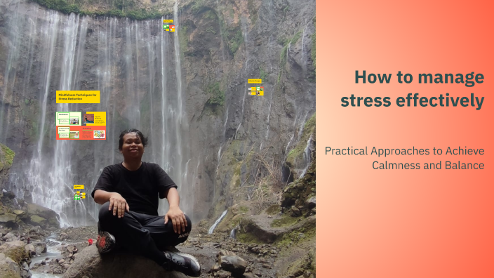 How to manage stress effectively by Kuliah 0305 on Prezi