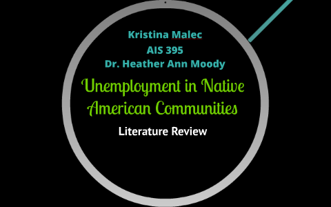 Unemployment in Native American Communities by Kristina Malec on Prezi