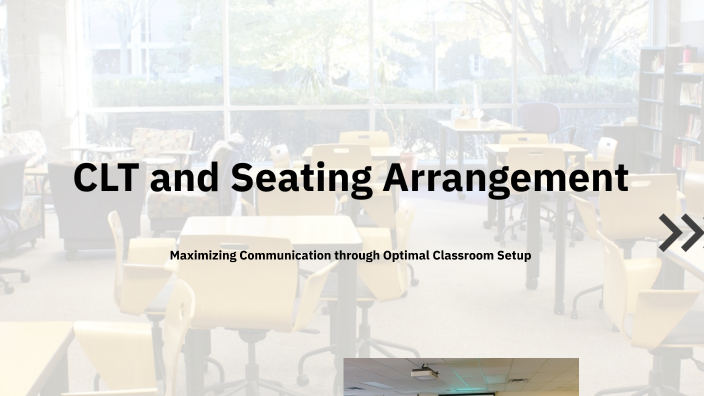 CLT and Seating Arrangement by jorge luis Moreno on Prezi