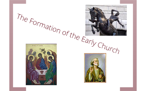 The Formation of the Early Church by Kate Ryan on Prezi