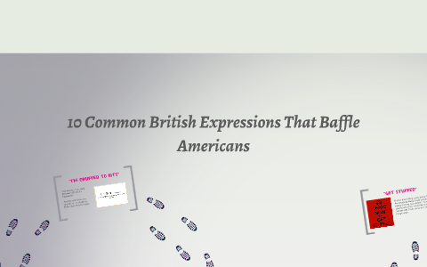 10 Common British Expressions That Baffle Americans by Hiwurashi R.S on ...