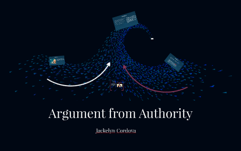 Argument from Authority by Jackelyn Cordova on Prezi