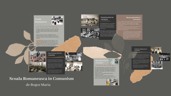 Scoala Romaneasca in Timpul Comunismului by Maria Rogoz on Prezi