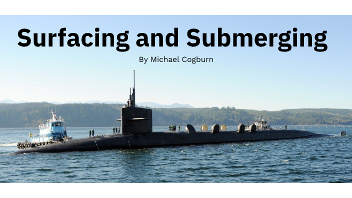 Submarine Surface and Submerging! by Michael Cogburn on Prezi