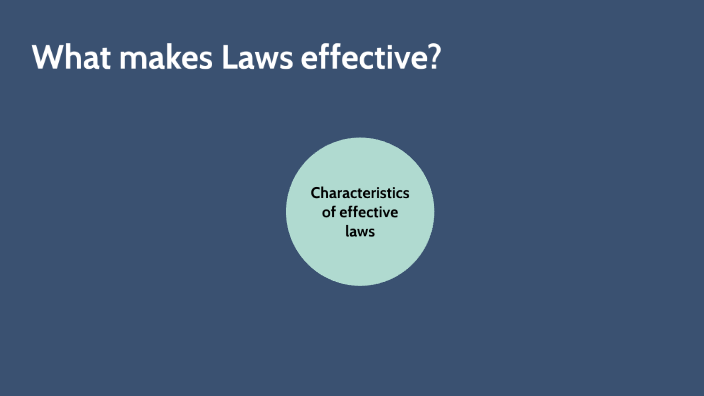 Characteristics of effective laws by Olivia Boland on Prezi