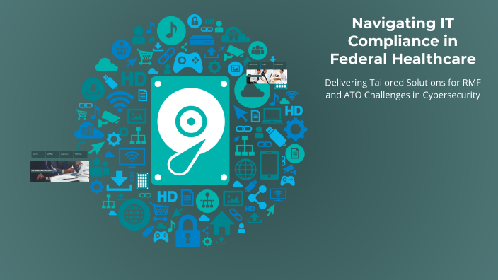Navigating IT Compliance in Federal Healthcare by Ashley Rodriguez on Prezi