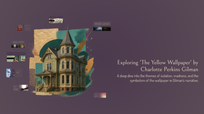 Exploring 'The Yellow Wallpaper' by Charlotte Perkins Gilman by Max ...