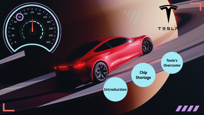 How Tesla Overcame Chip Shortage by Tushar Kapgate on Prezi