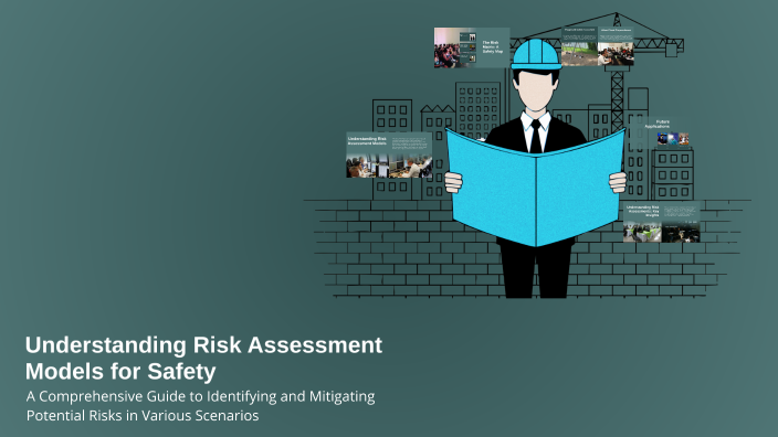 Understanding Risk Assessment Models for Safety by Sai Preethika on Prezi