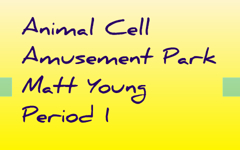 Cell Amusement Park by Matt Young on Prezi