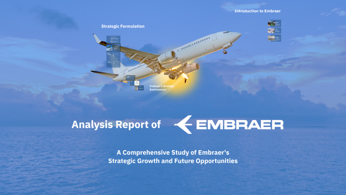 Analysis Report of Embraer by Wesley Senna on Prezi