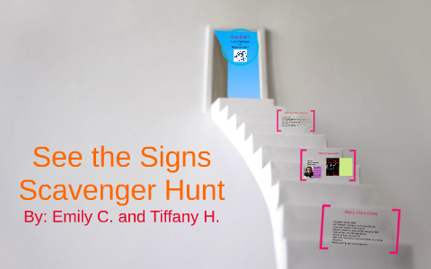 See the Signs Scavenger Hunt by Tiffany Hickey on Prezi