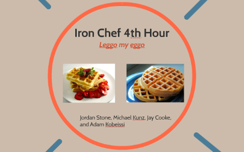 The Chemistry of Making Waffles by Jordan Stone on Prezi