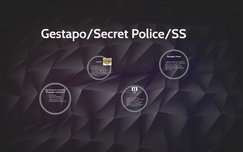 Gestapo/Secret Police/SS by Mr. Dussel on Prezi